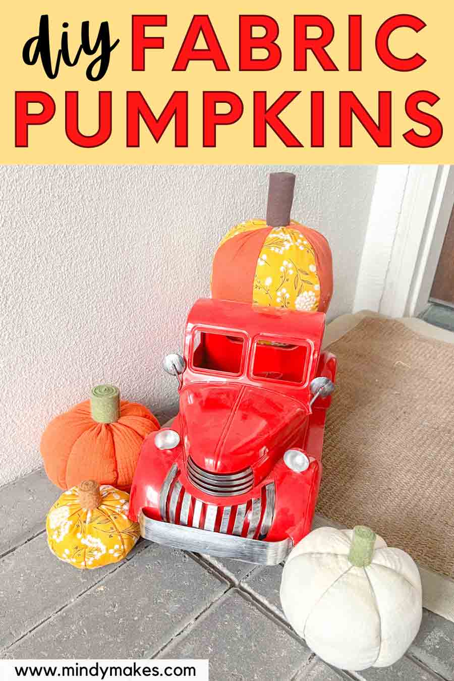 How to Make Simple Fabric Pumpkins (Free Pattern) - MindyMakes