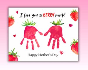 I Love You Berry Much Handprint Art (Free Printable) - MindyMakes