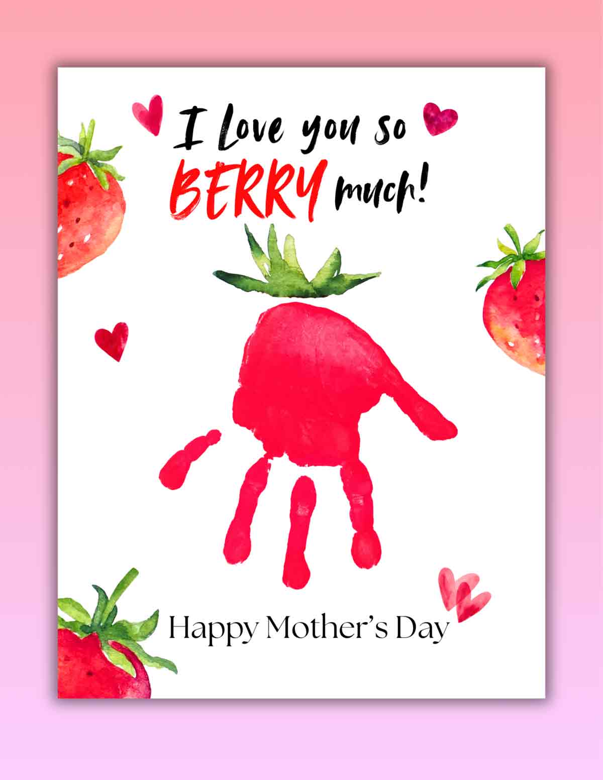 I Love You Berry Much Handprint Art (Free Printable) - MindyMakes